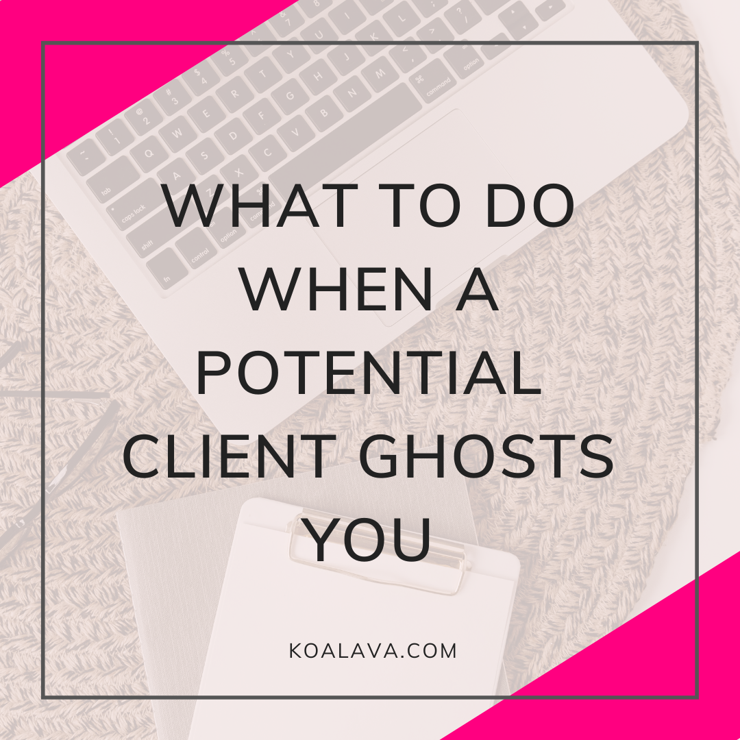 What To Do When A Potential Client Ghosts You - Koala VA