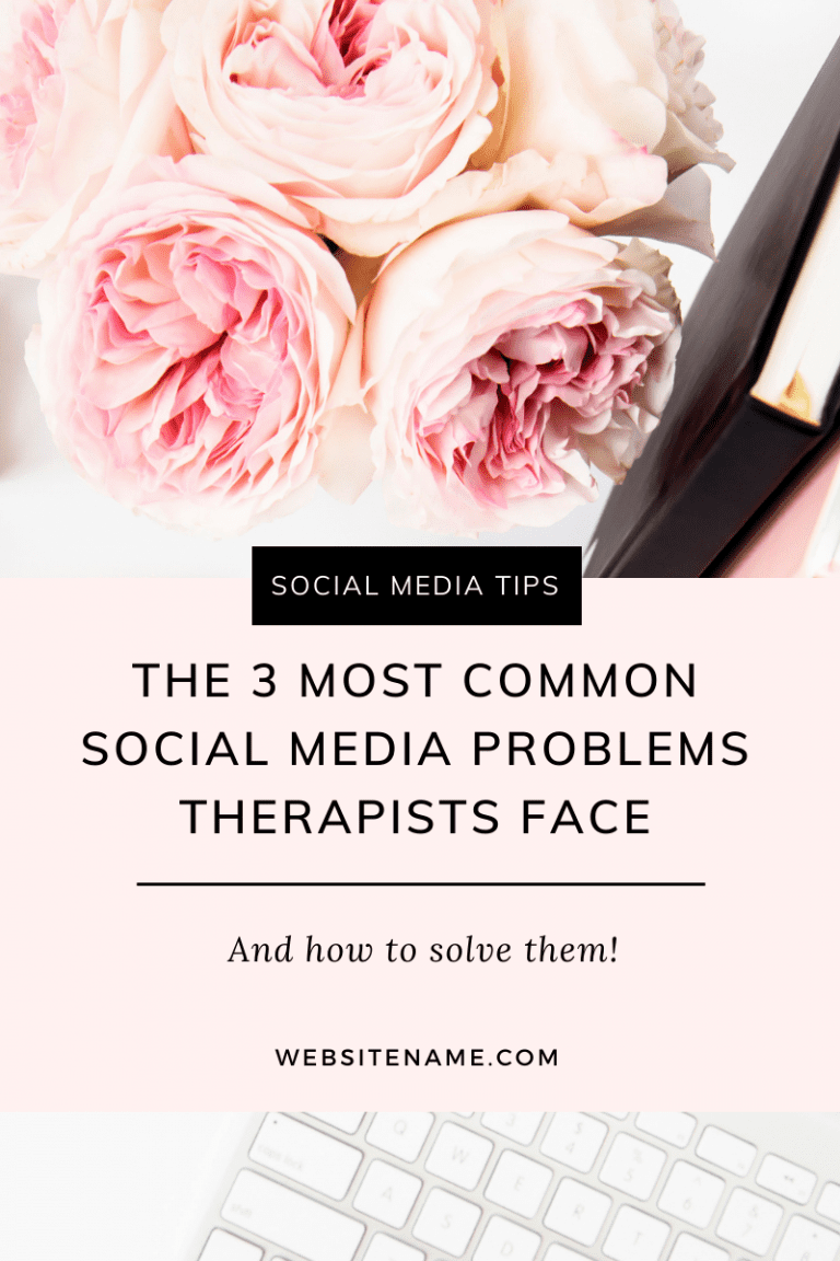 The 3 most common social media problems therapists face (and how to ...