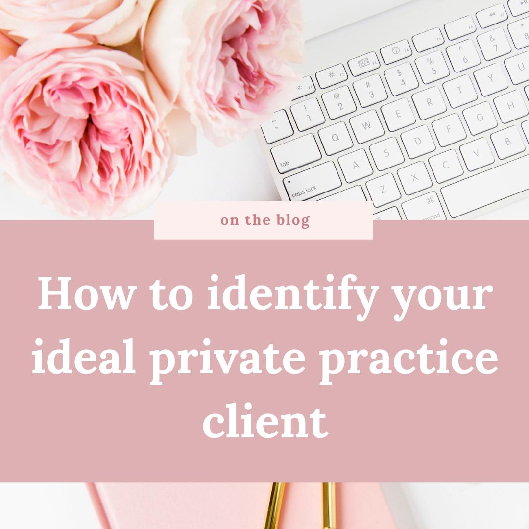 How therapists can identify the ideal client for your private practice ...