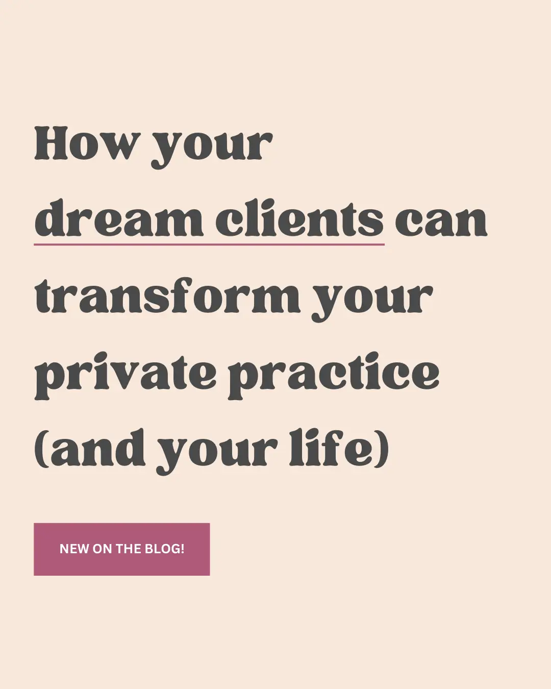 How your dream clients can transform your private practice (and your ...